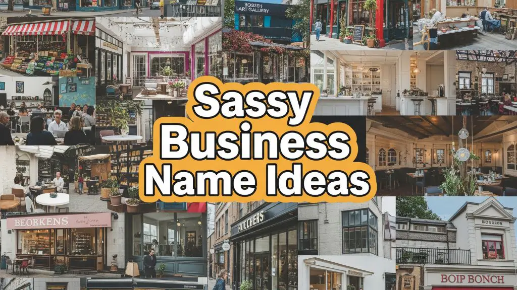 300+ Sassy Business Name Ideas That Will Make Your Brand Unforgettable