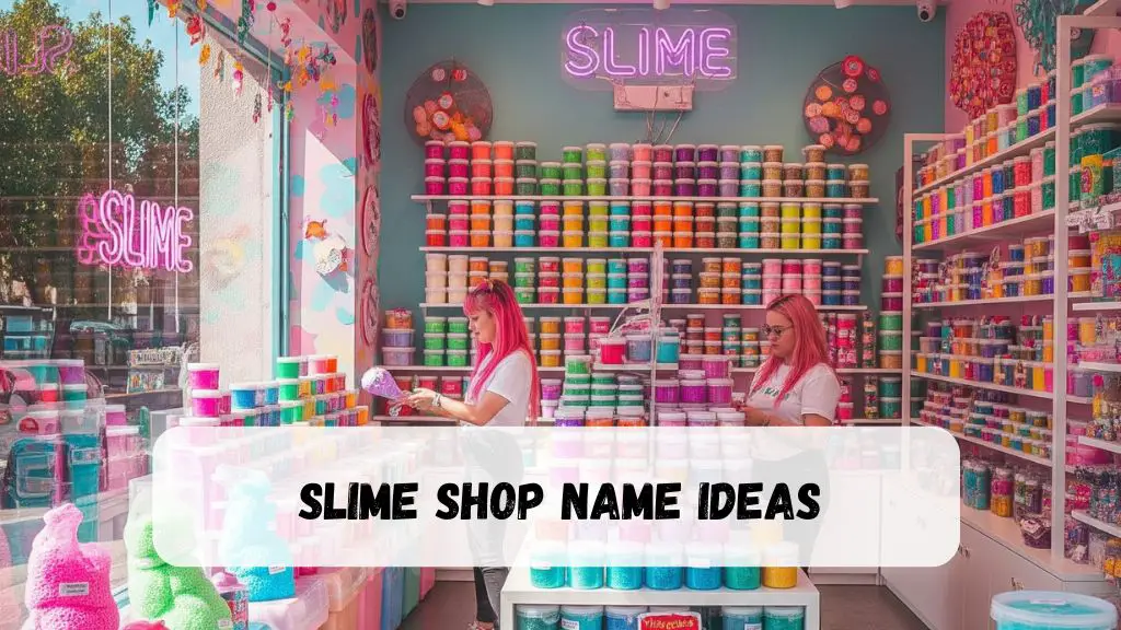 300+ Slime Shop Name Ideas That'll Make Your Business Unforgettable