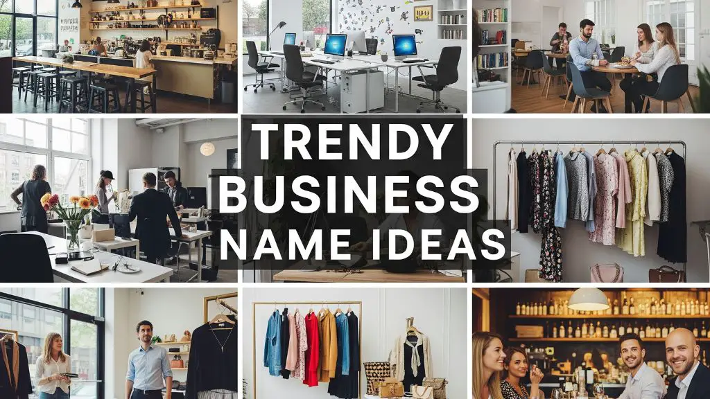300+ Trendy Business Name Ideas That Will Make Your Brand Unforgettable