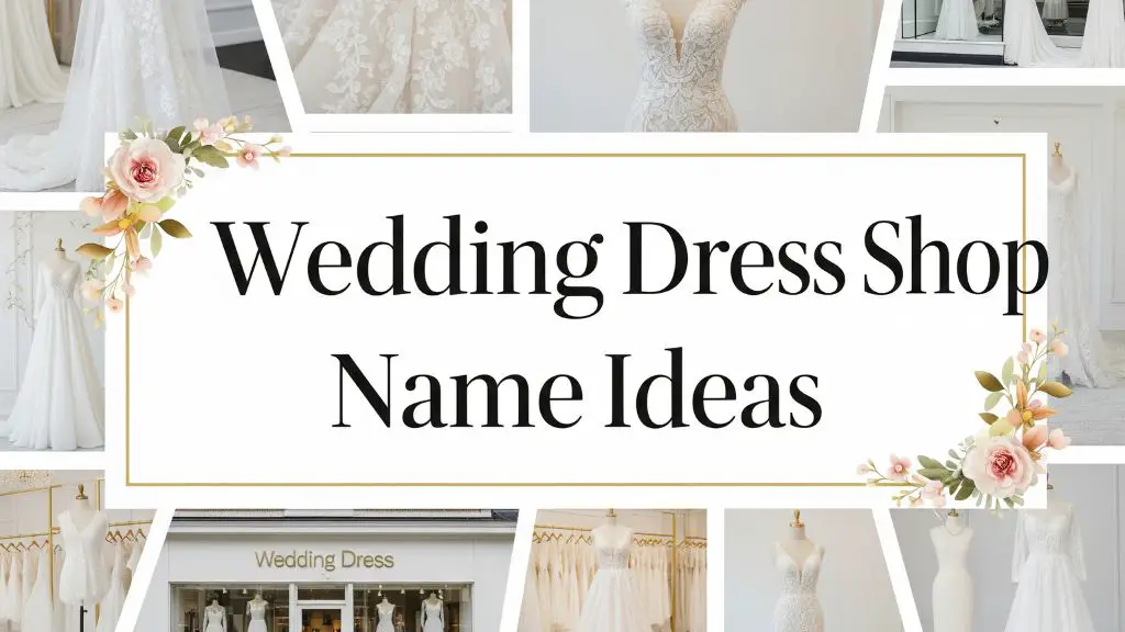 300+ Wedding Dress Shop Name Ideas to Steal Hearts