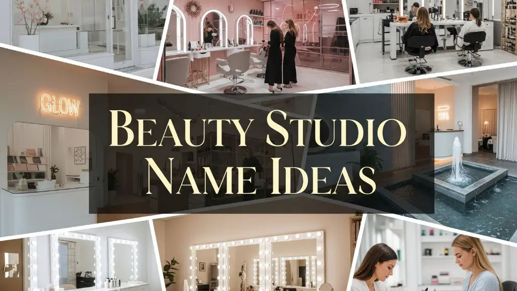 300+ Beauty Studio Name Ideas (Elegant, Modern & Creative Options)