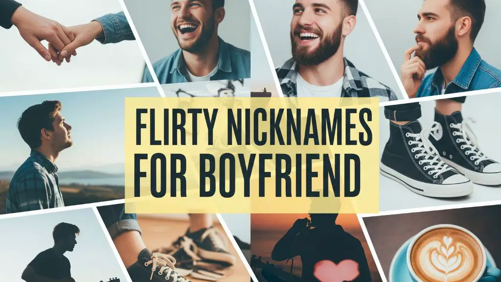 300+ Flirty Nicknames for Boyfriend (to Strengthen Your Bond)