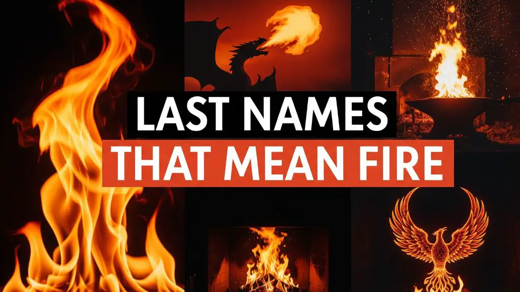 300+ Last Names That Mean Fire (Powerful Fire Surnames)