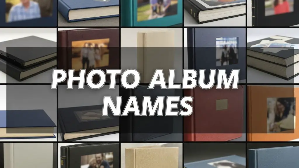 300+ Photo Album Names (That Tell Stories)