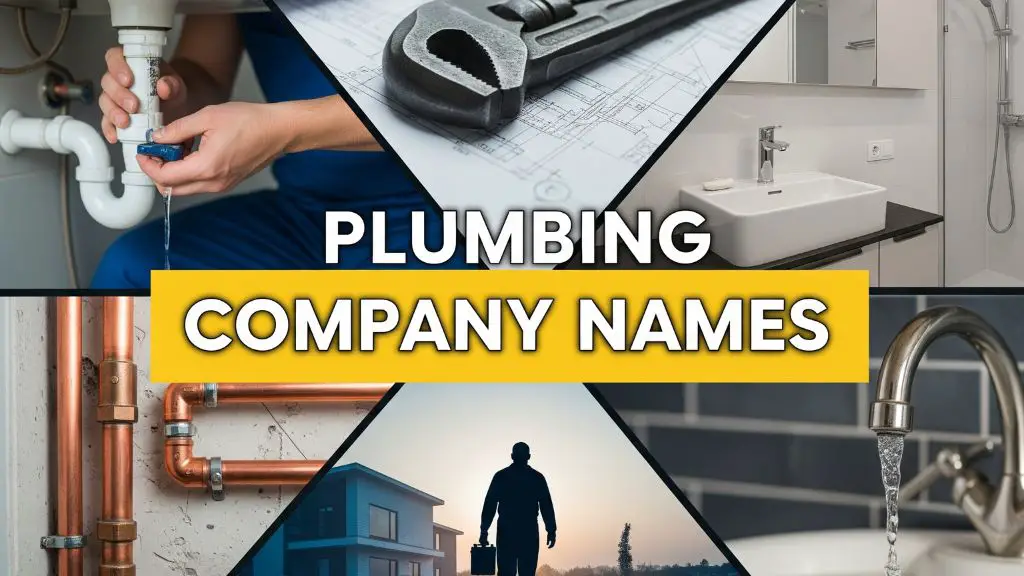 300+ Plumbing Company Names That Drive Business Growth