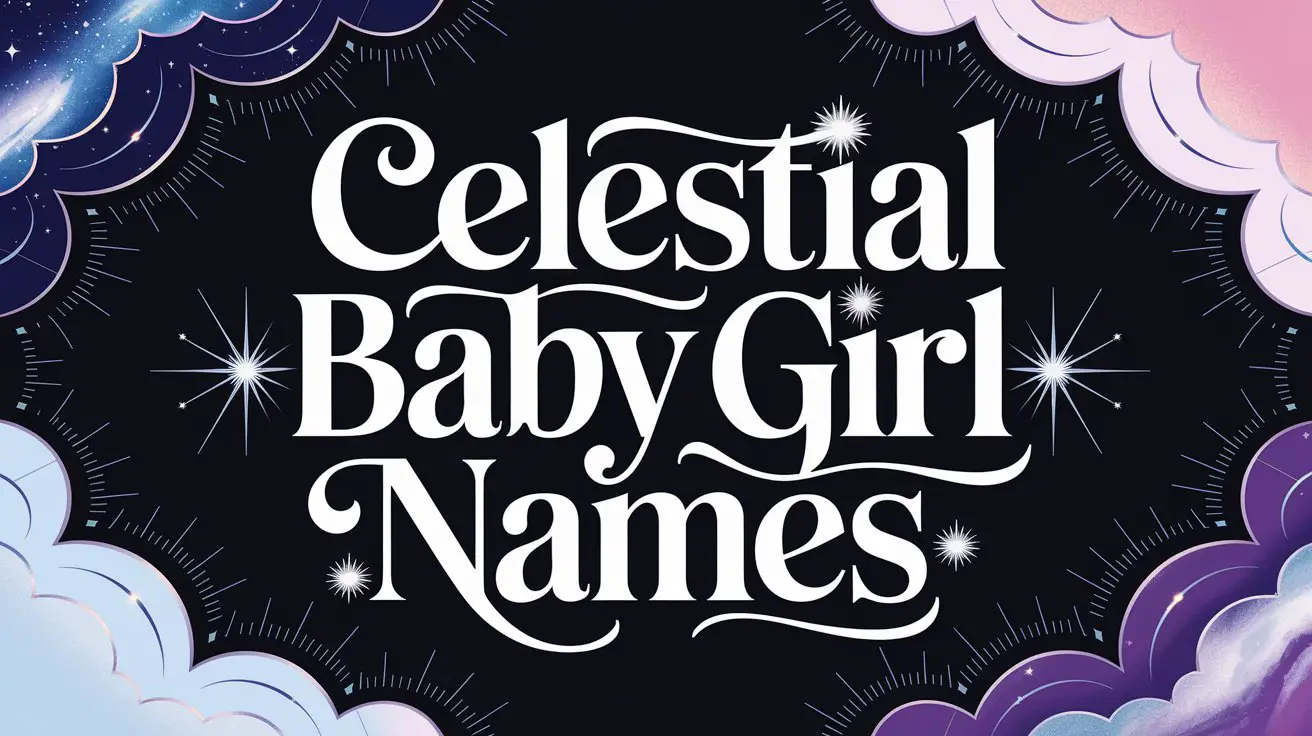 300+ Celestial Baby Girl Names (Inspired by Stars, Moons, and Galaxies)