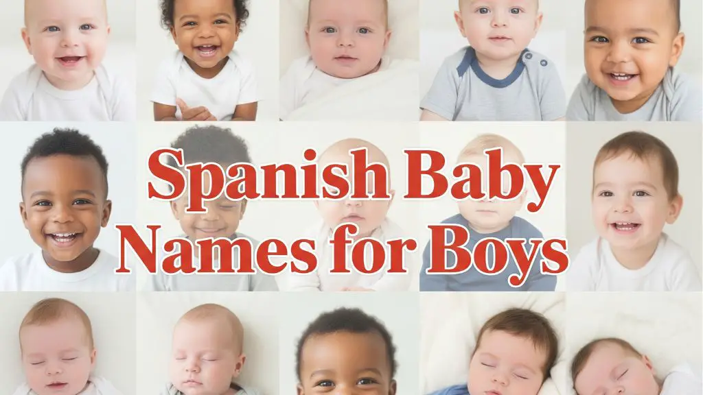 300+ Spanish Baby Names for Boys (Traditional, Modern & Religious Options)