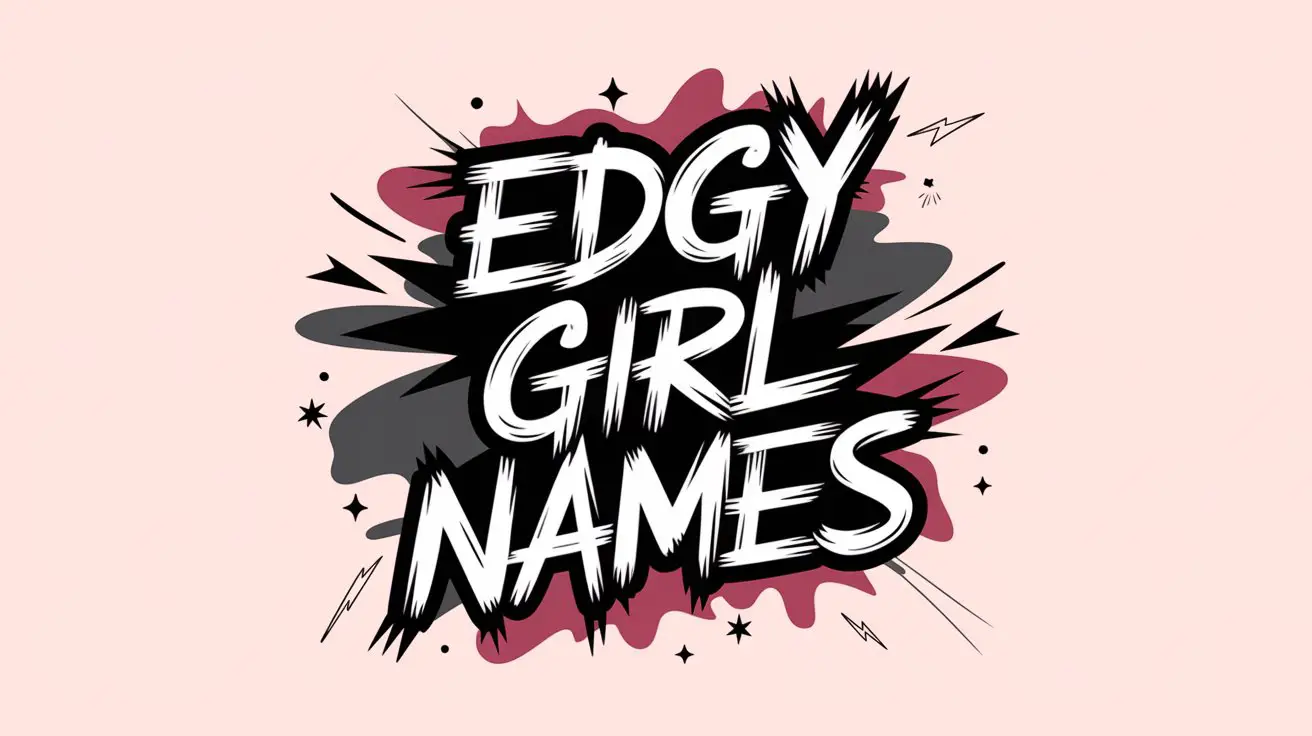 300+ Edgy Girl Names That Break All the Rules