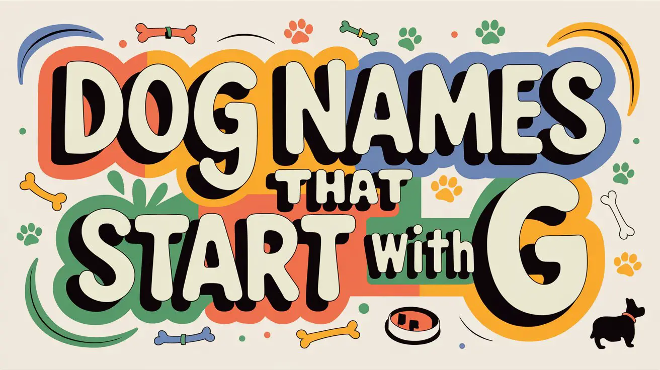 Dog Names That Start With G (200+ Creative, Unique, and Timeless Options)