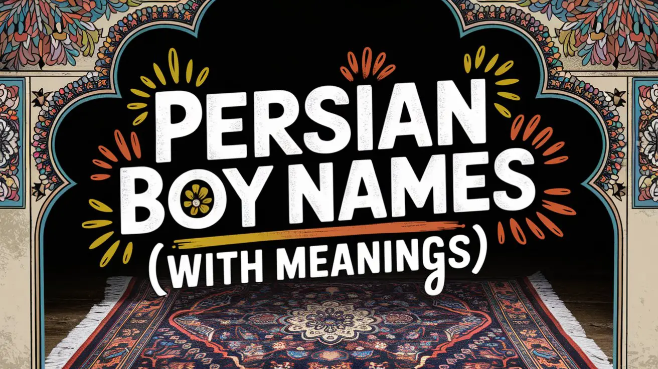 300+ Persian Boy Names (with Meanings)