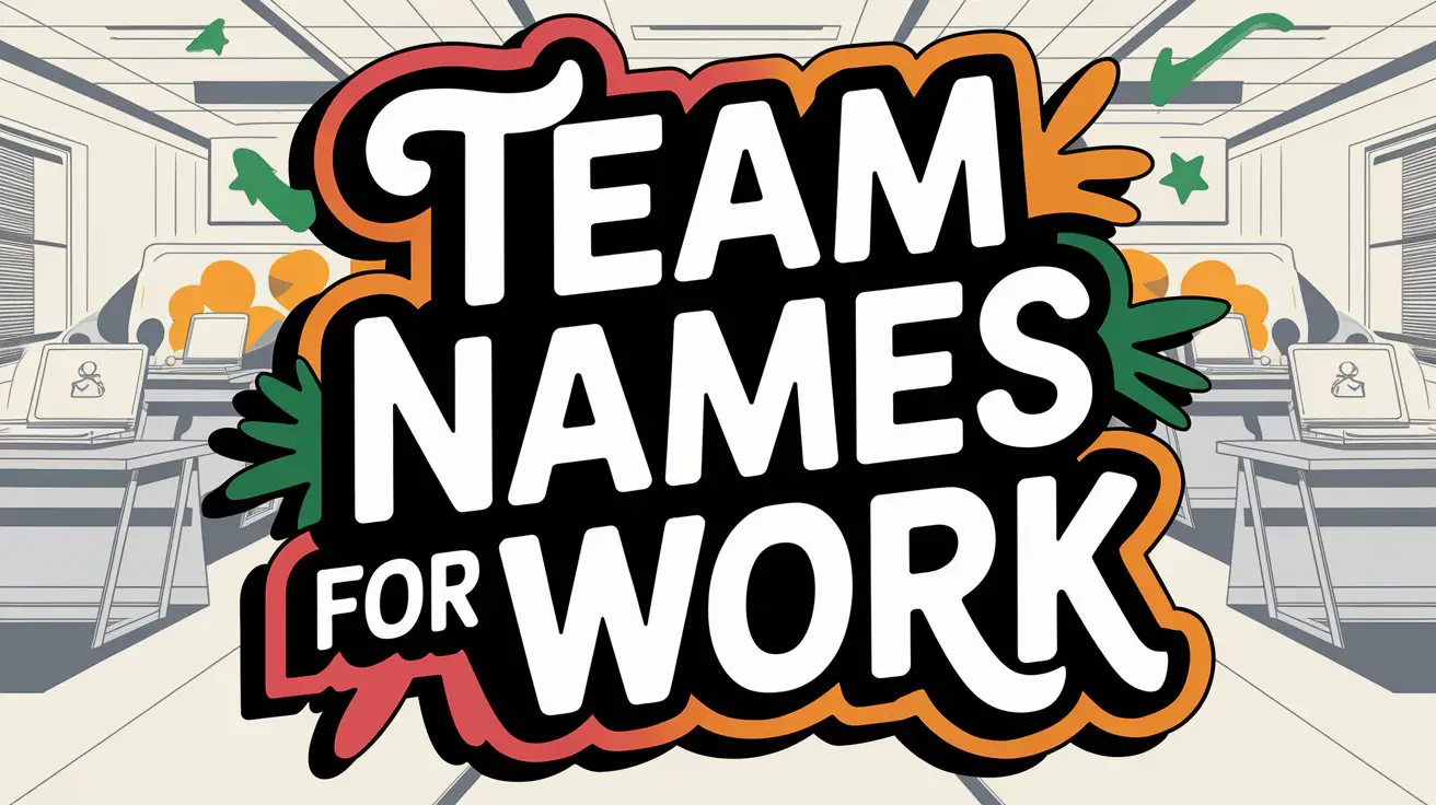 Team Names for Work (300+ Professional and Fun Options)