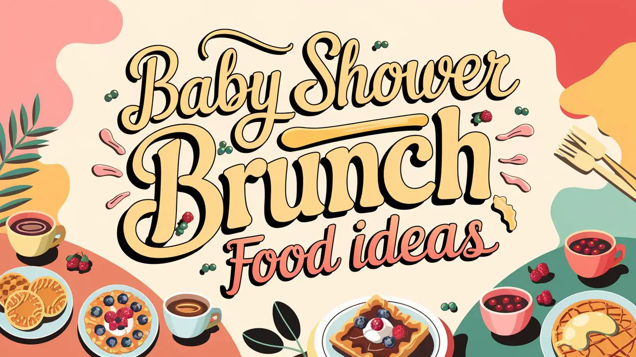Baby Shower Brunch Food Ideas: 15 Delicious Recipes Guests Will Love