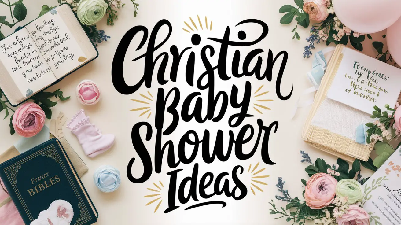 Christian Baby Shower Ideas: 15 Faith-Filled Ways to Celebrate New Life