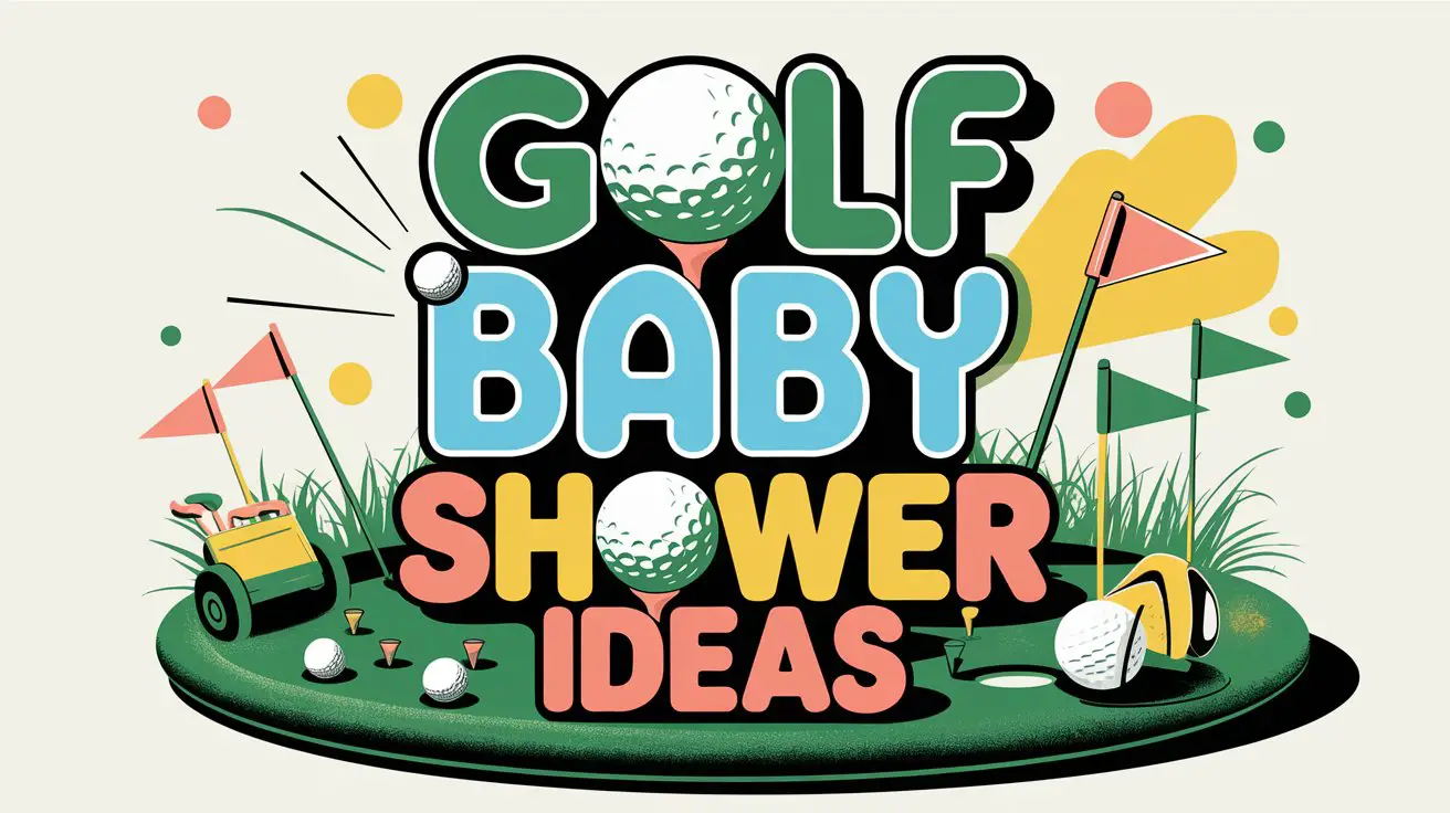 Golf Baby Shower Ideas: Creative Themes, Games, and Decorations